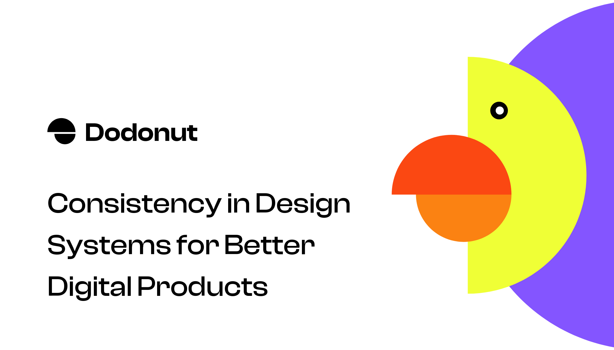 Consistent Design System For Better User Experience Of Digital Products